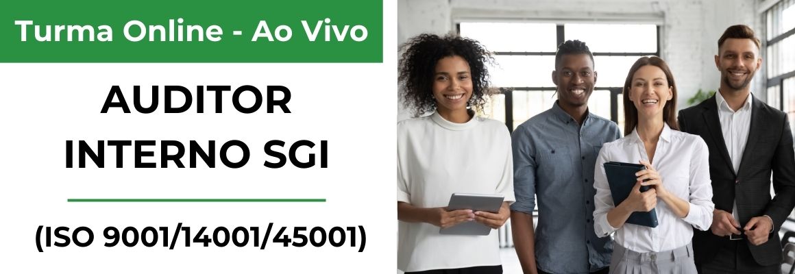 Formação Auditor Interno SGI – Interpretação ISO (9001/14001/45001 ...